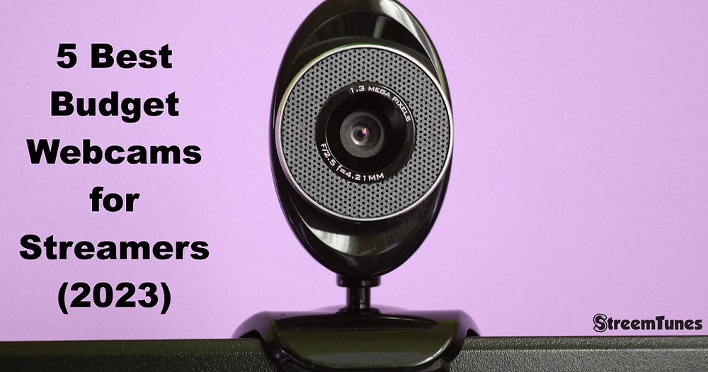 5 Best Budget Webcams / Cameras for Streamers (2023)