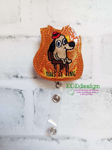 This Is Fine Everything on Fire Dog Meme Up In Flames Badge Reel ...