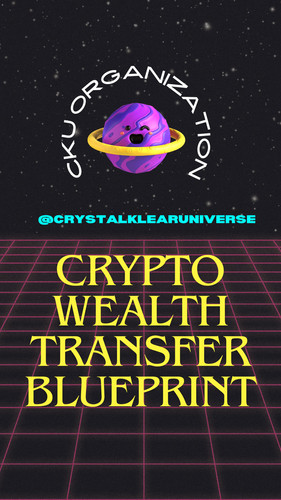 Crypto Wealth Transfer BluePrint | Crystalklearuniverse