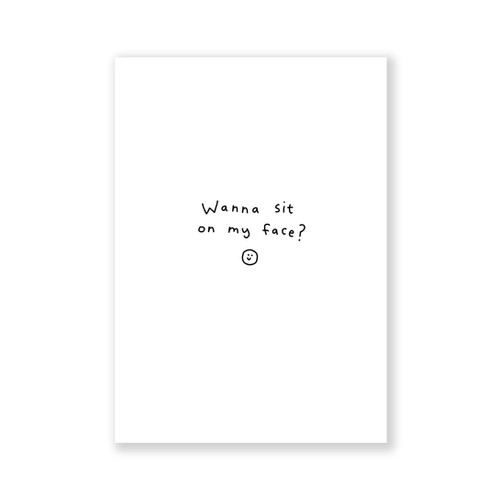 Wanna sit on my face? card | eatmielies