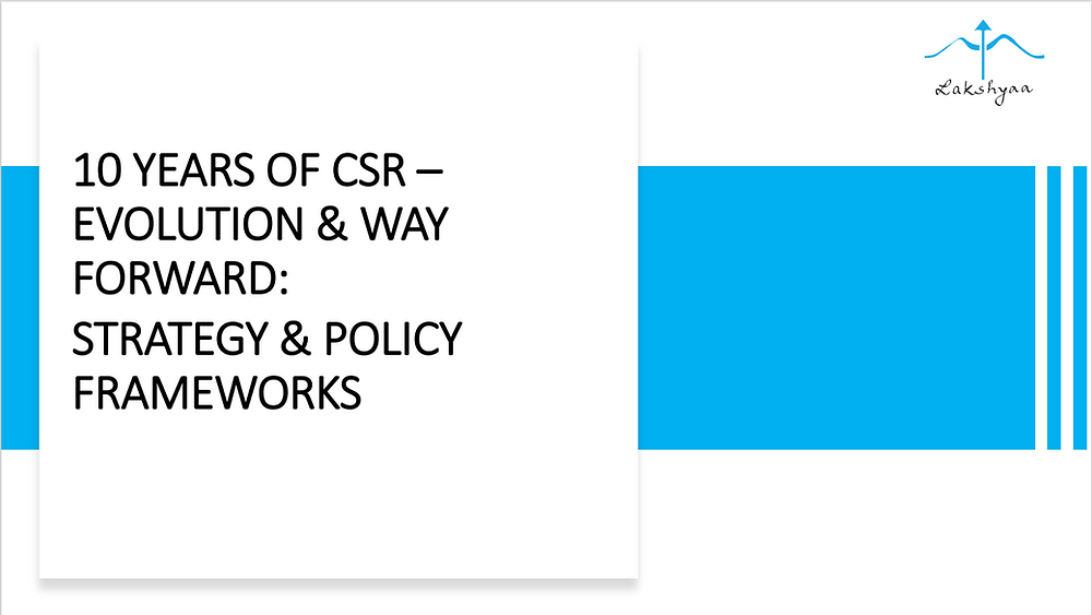 10 Years of CSR - Evolution and Way Forward: Strategy and Policy Frameworks