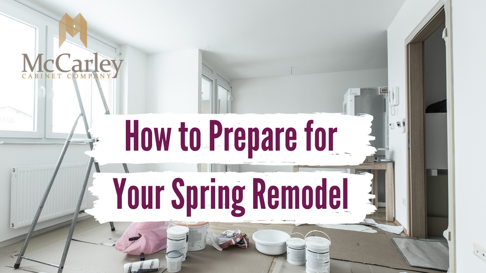 How to Prepare for Your Spring Remodel