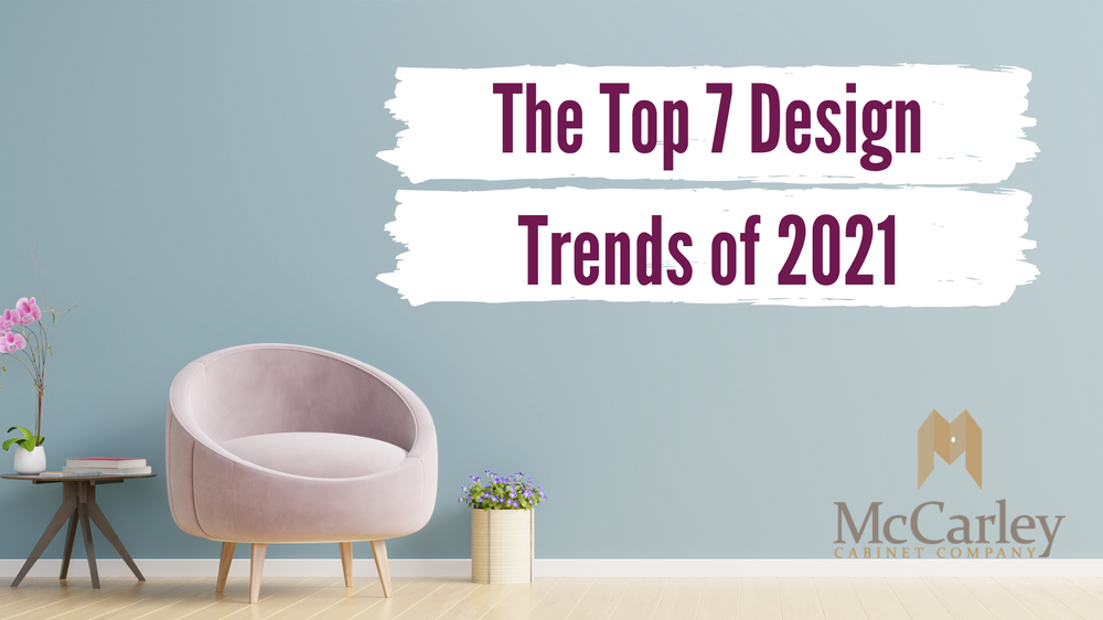 The Top 7 Design Trends of 2021