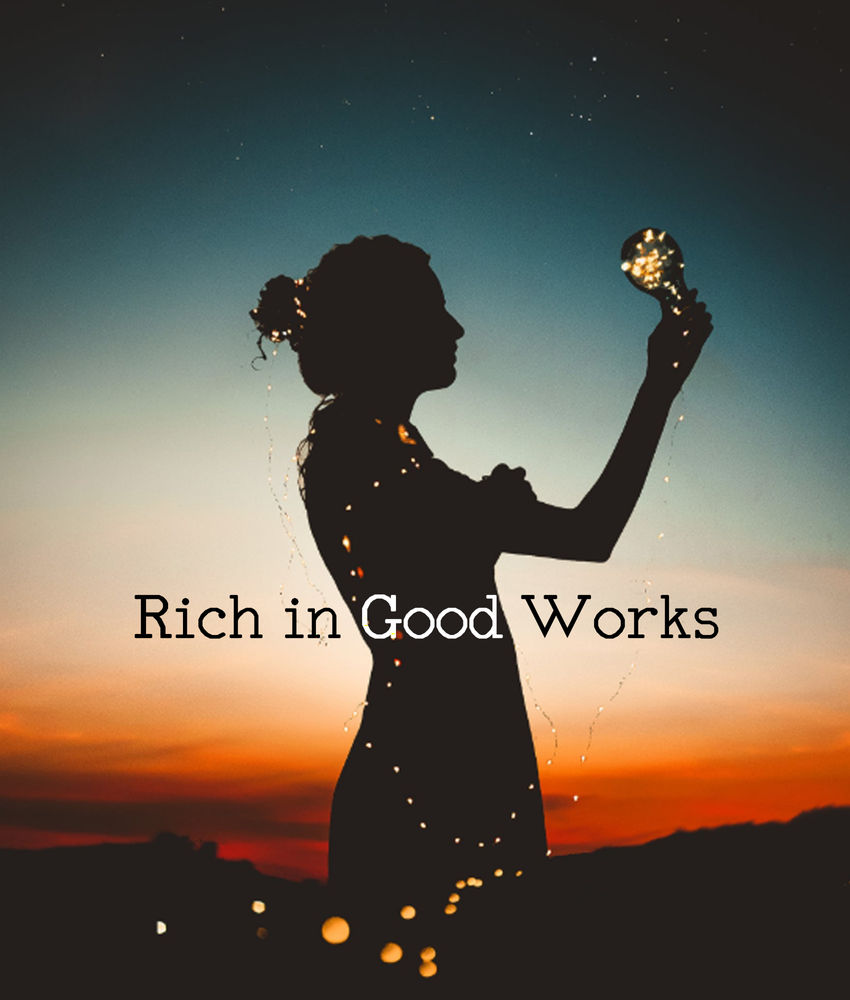 Rich in Good Works
