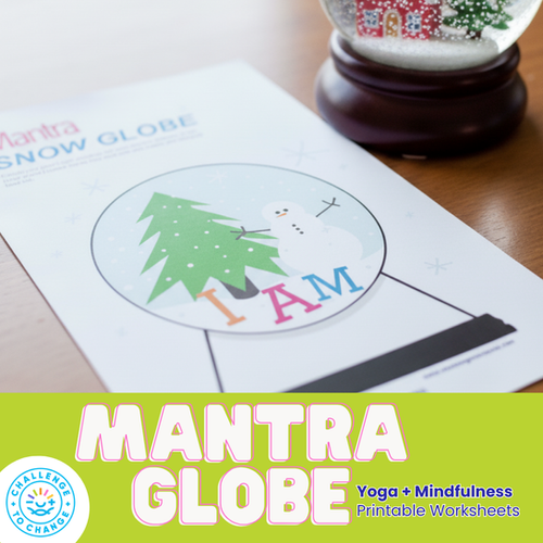 Mantra Globe – Mindful “I Am” Snow Globe Worksheet | Challenge to Change