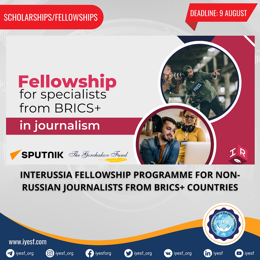 Acceptance of Application for the InteRussia Fellowship for Non-Russian Journalists From BRICS+ ...