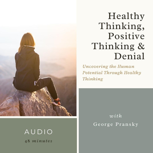 Healthy Thinking, Positive Thinking and Denial | Pransky & Associates
