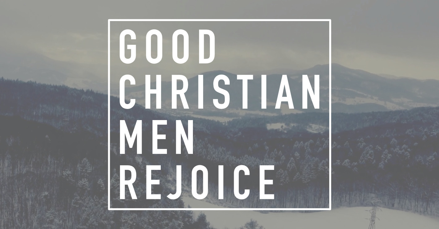 Good Christian Men Rejoice Chords & Worship Resources | Reawaken Hymns