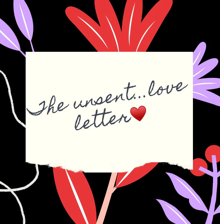 The Unsent....Love Letter♥️