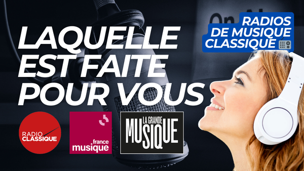 Les radios de musique classique en France : laquelle est faite pour ...