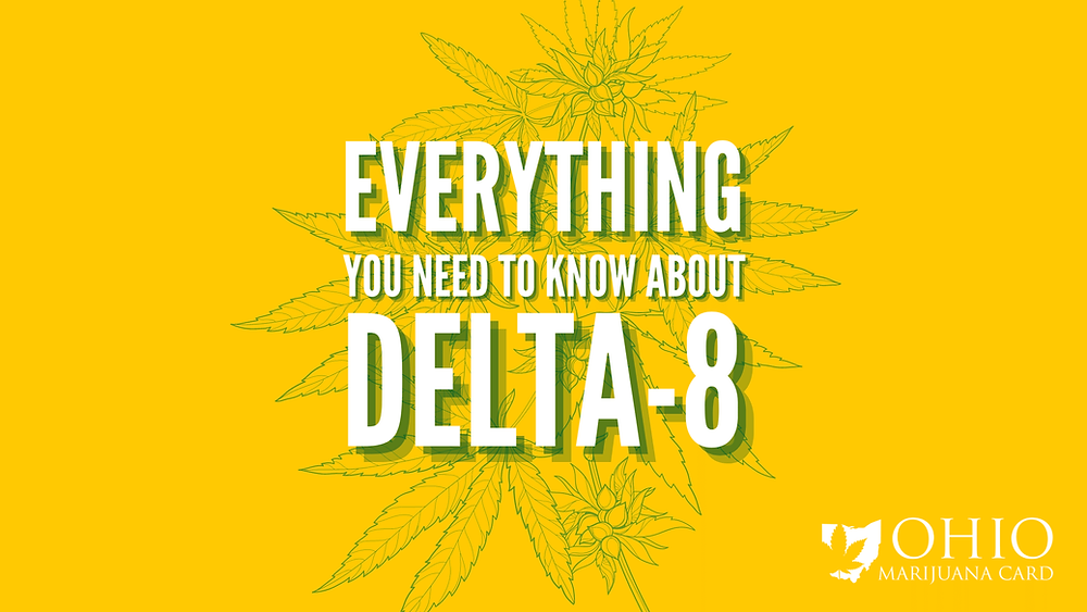 Everything You Need To Know About Delta-8