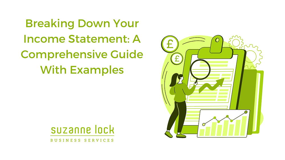 Breaking Down Your Income Statement: A Comprehensive Guide With Examples