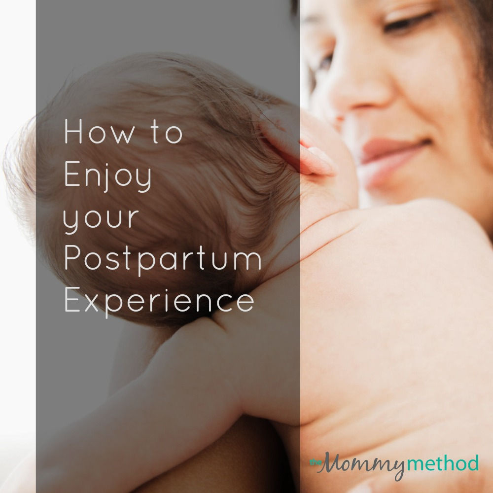 How to Enjoy your Postpartum Experience