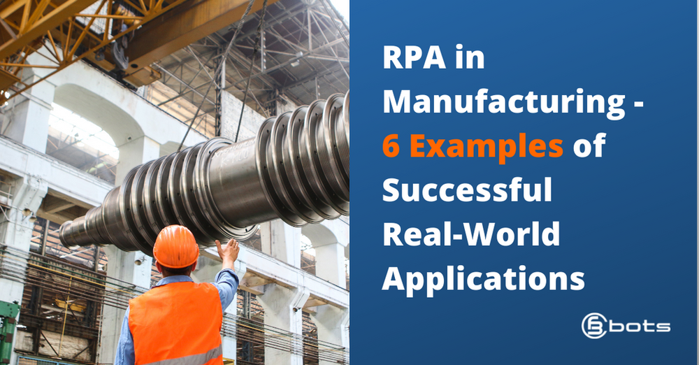 RPA in Manufacturing - 6 Examples of Successful Real-World Applications