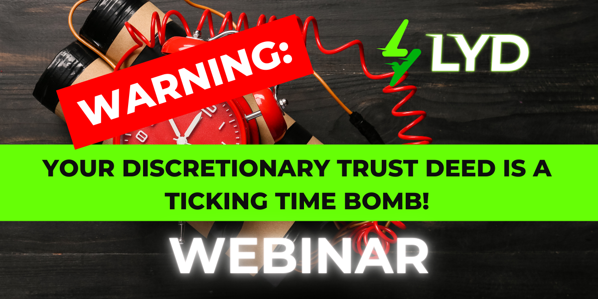 Are Your Discretionary Trust Deeds a Time Bomb | Lightyear Docs