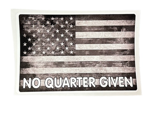NO QUARTER GIVEN- STICKER | We The People