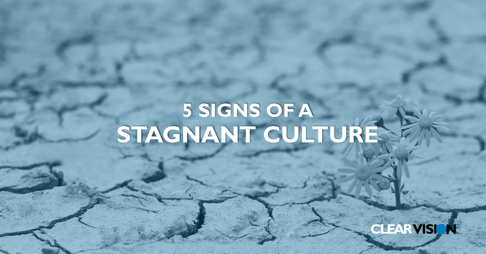 5 Signs of A Stagnant Culture