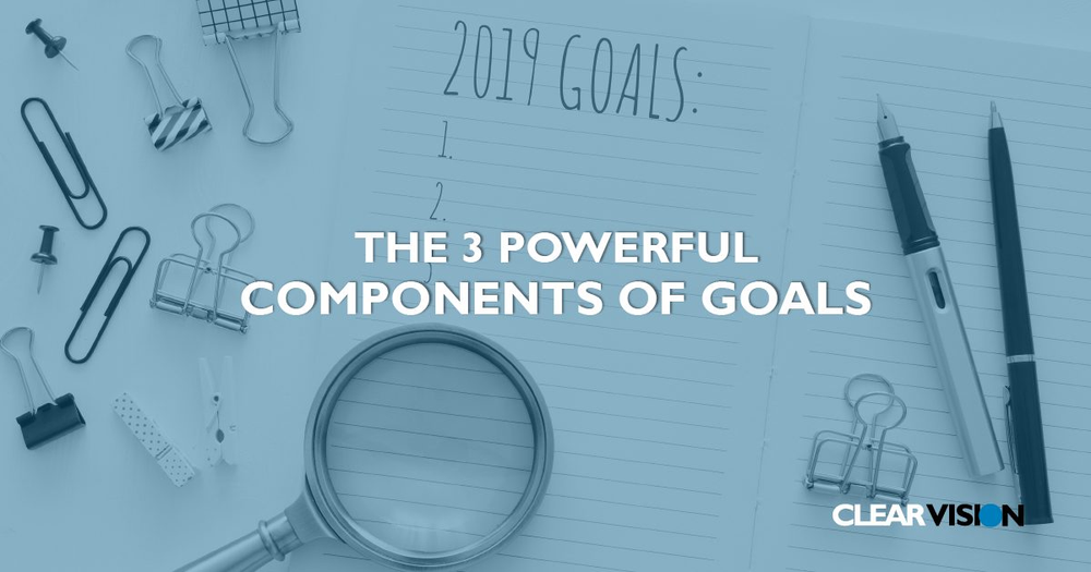 The 3 Powerful Components of Goals