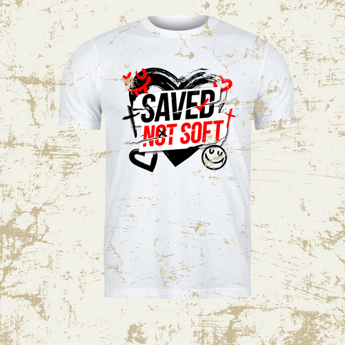 Saved Not Soft | Bcustomz