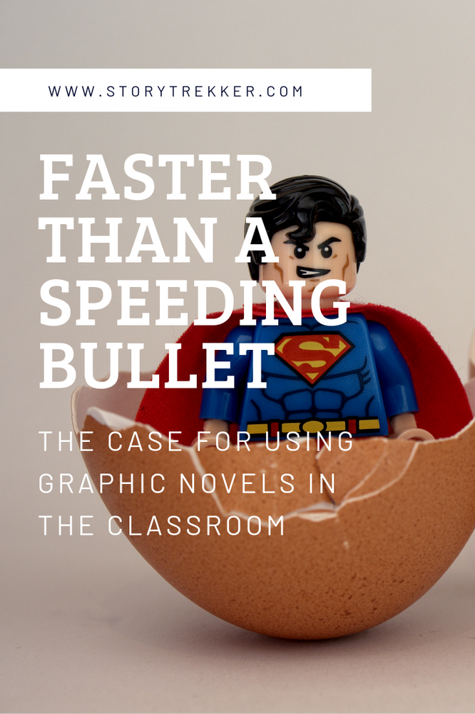 Faster Than A Speeding Bullet: The Case for Graphic Novels