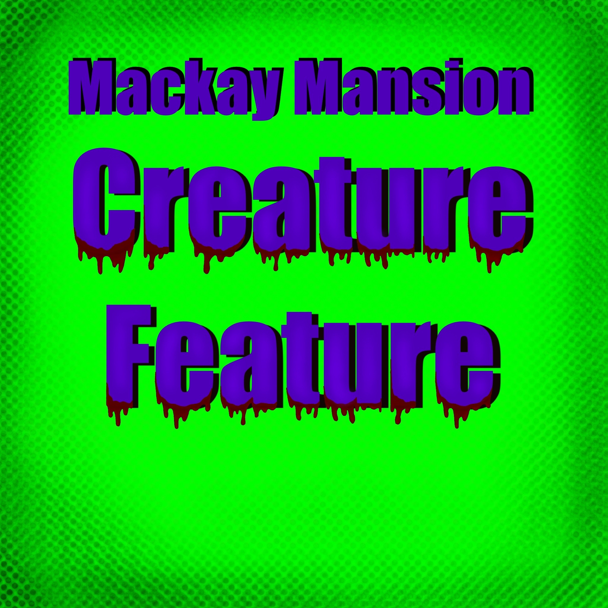 Haunted House Creature Feature Therealmackaymansion