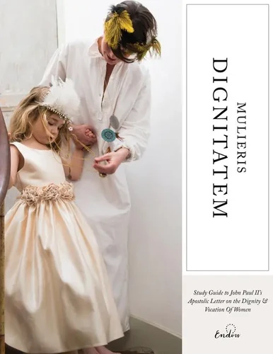 Somerset Endow Study Guide | Muleris Dignitatem | Catholic Seasons