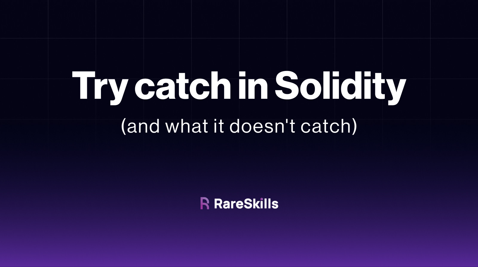 Try Catch and all the ways Solidity can revert
