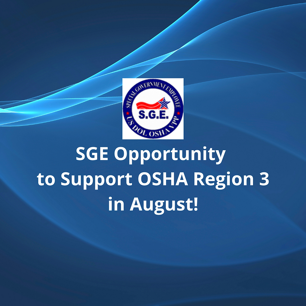 SGE Opportunity to Support OSHA Region 3 in August!