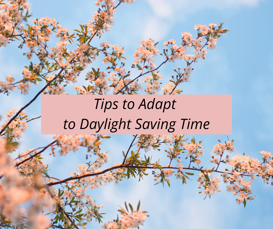 Tips to Adapt to Daylight Saving Time