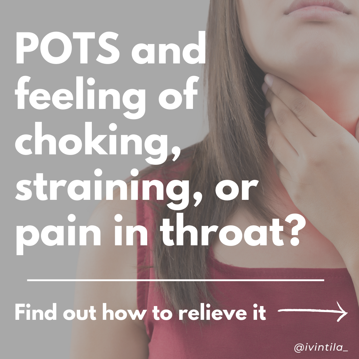 POTS and Feeling of Choking, Straining, or Pain in the Throat?