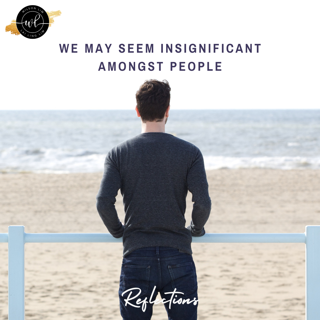 We may seem insignificant amongst people. | Wilson & Lai Ling