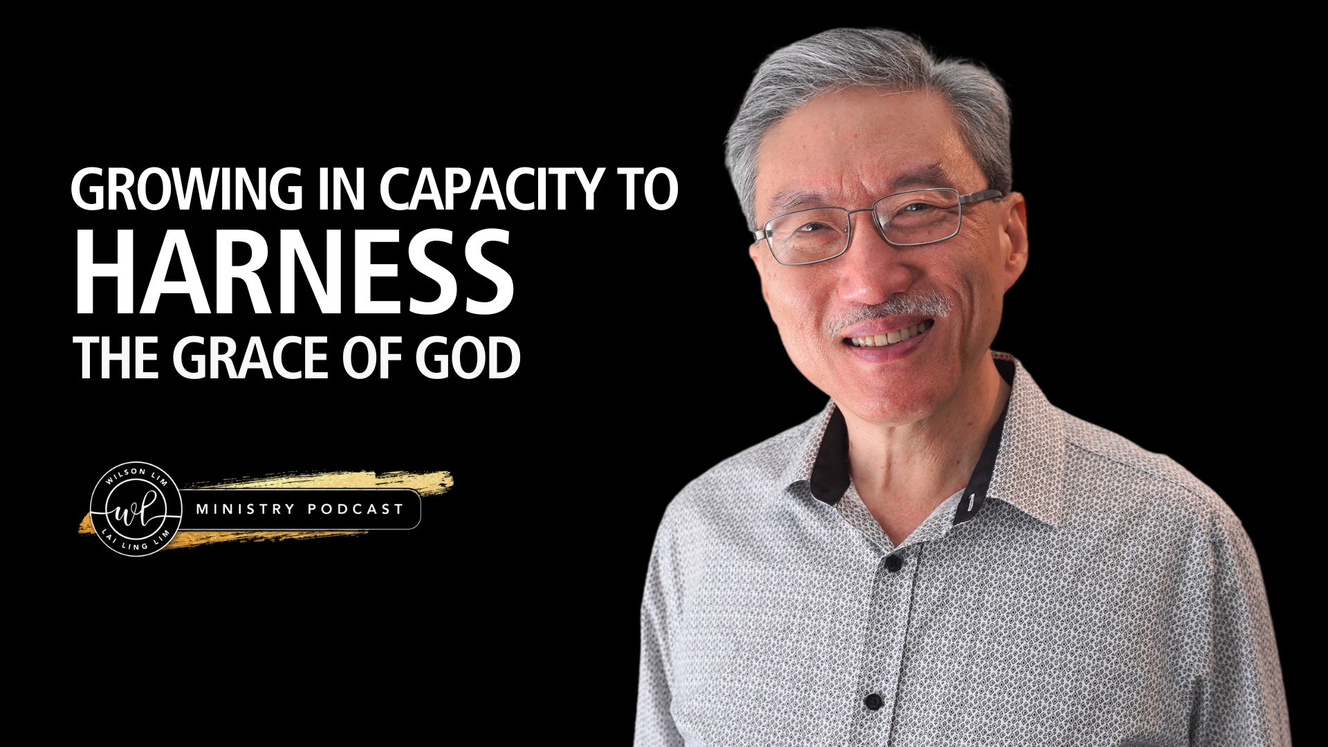 Episode Growing In Capacity To Harness The Grace Of God