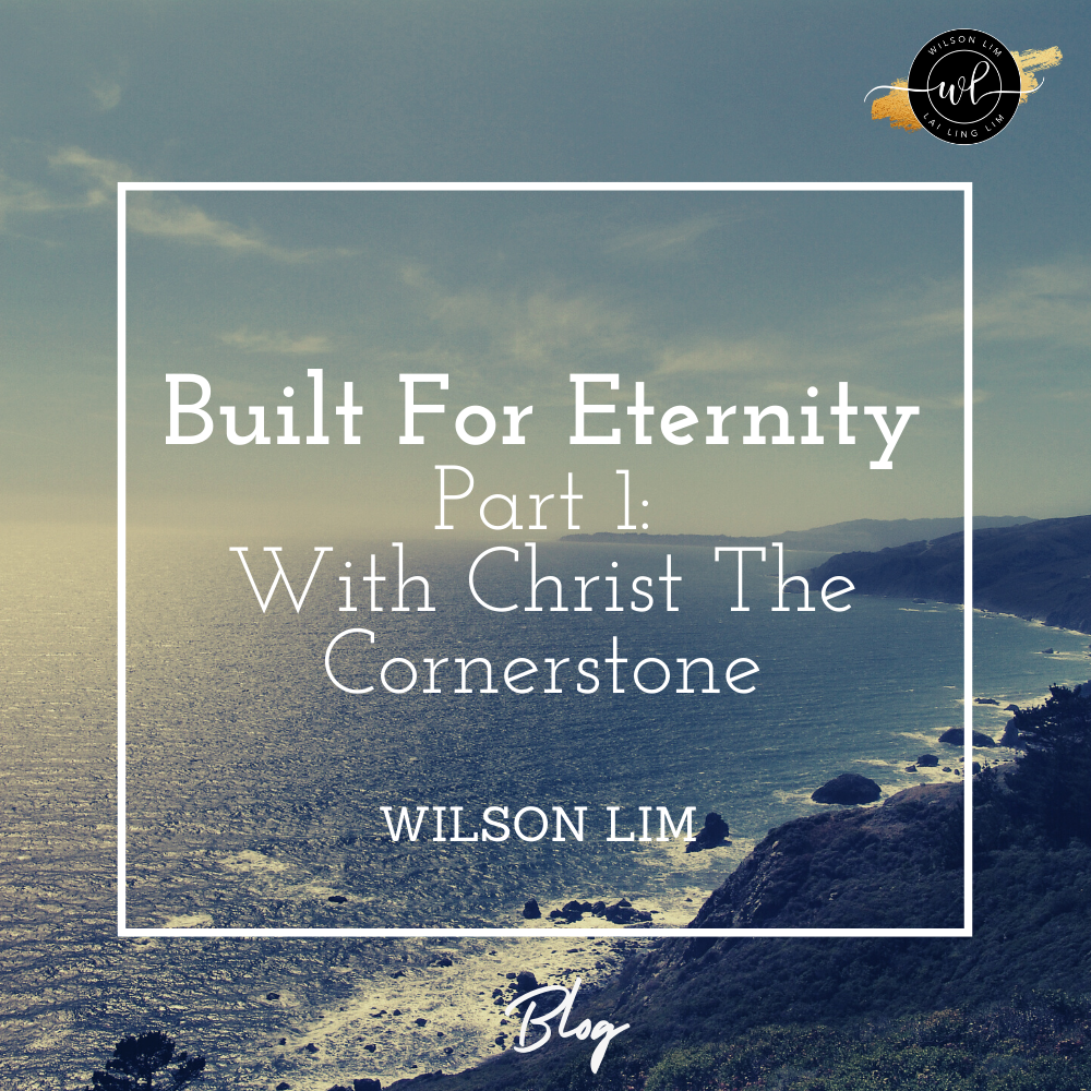 Built For Eternity: Part 1 With Christ The Cornerstone
