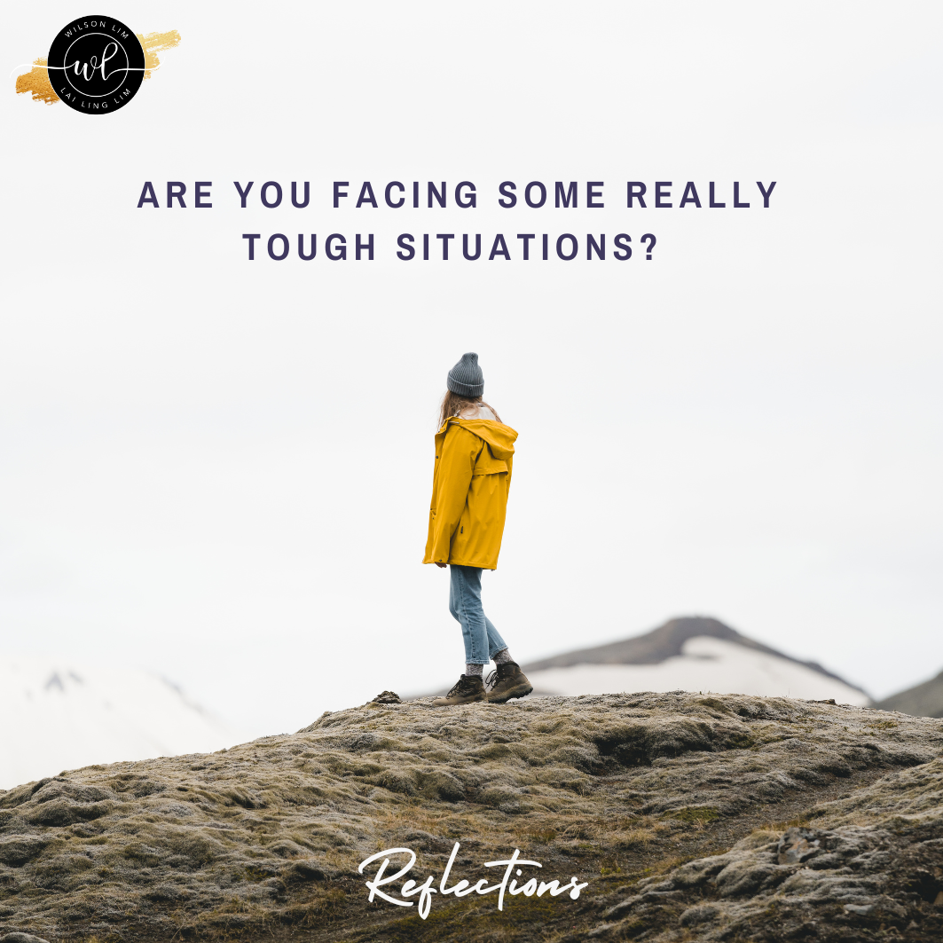 Are you facing some really tough situations? | Wilson & Lai Ling