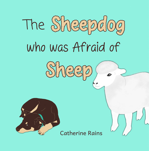The Sheepdog who was Afraid of Sheep | Louey’s Library
