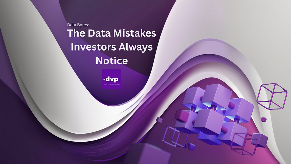 The Three Data Mistakes Investors Notice Before Founders Do