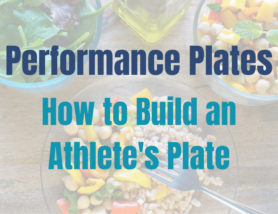 Performance Plates - How to Build an Athlete's Plate