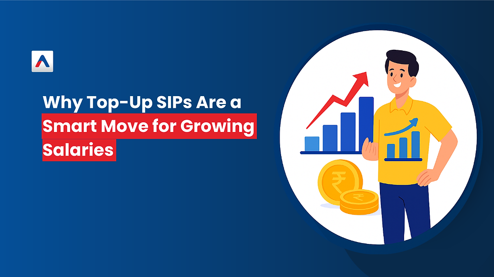 Why Top-Up SIPs Are a Smart Move for Growing Salaries | AssetPlus