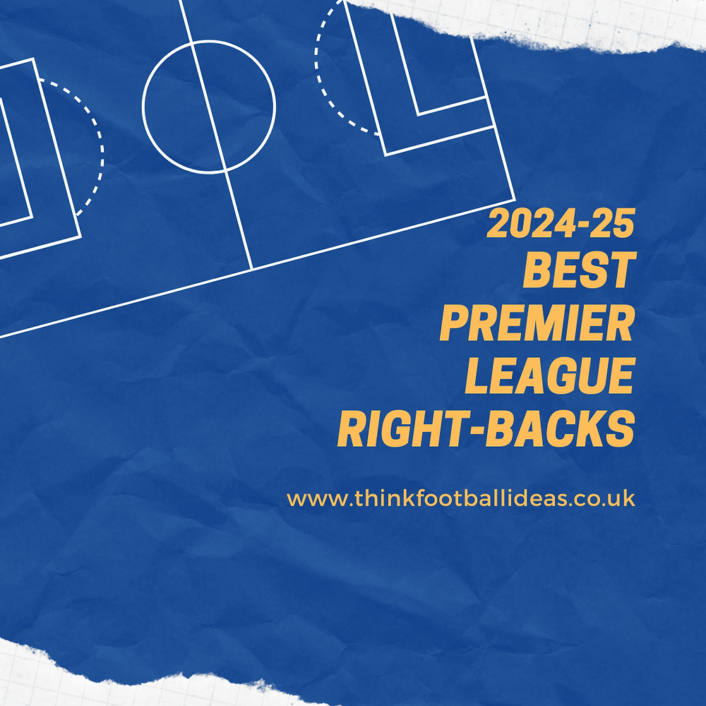 2024-25 Best Premier League Right-Backs - Today's Top Performers.