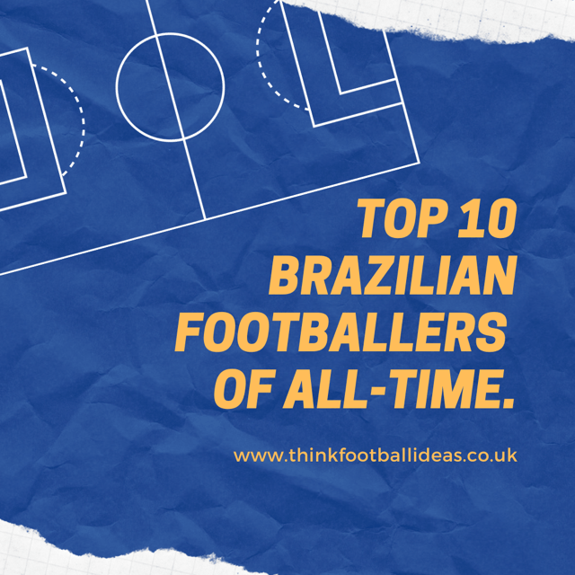 Top 10 Best Brazilian Footballers of All Time
