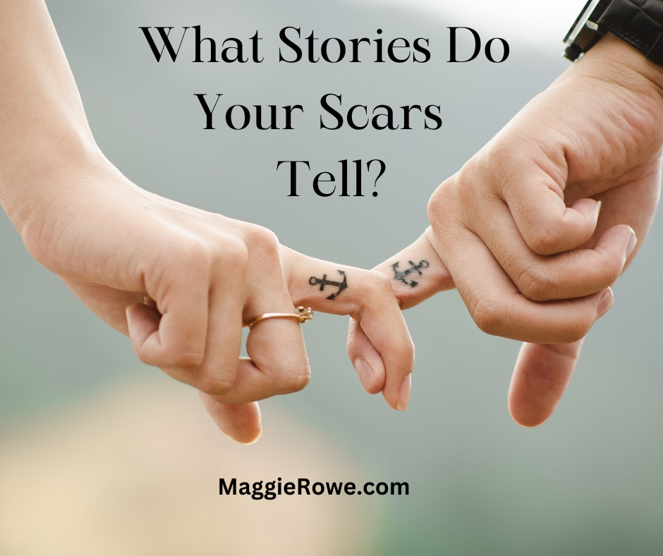 What Stories Do Your Scars Tell?