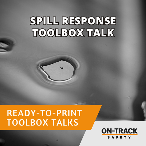 Spill Response – Toolbox Talk | On-Track Safety