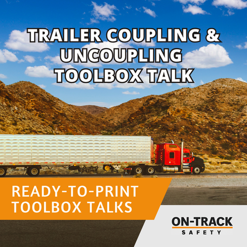 Trailer Coupling & Uncoupling – Toolbox Talk | On-Track Safety