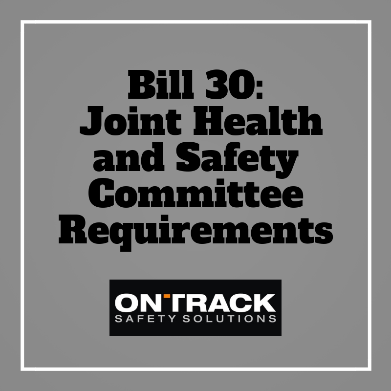 Bill 30 Joint Health And Safety Committee Requirements bill-30-joint-health-and-safety-committee-requirements