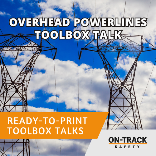 Overhead Powerlines – Toolbox Talk | On-Track Safety