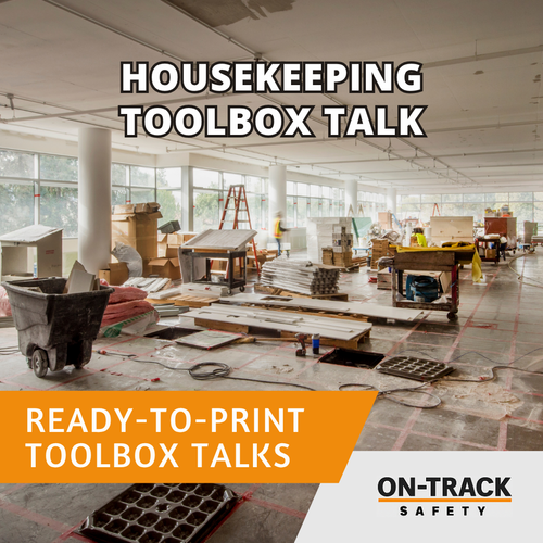 Housekeeping – Toolbox Talk | On-Track Safety