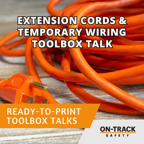 Extension Cords & Temporary Wiring Safety – Toolbox Talk | On-Track Safety