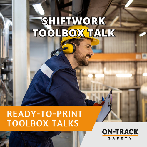 Shiftwork Safety – Toolbox Talk | On-Track Safety