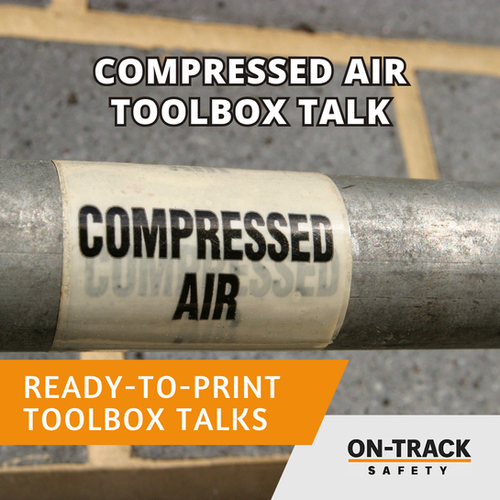 Compressed Air Safety – Toolbox Talk | On-Track Safety