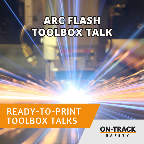 Arc Flash Awareness – Toolbox Talk | On-Track Safety